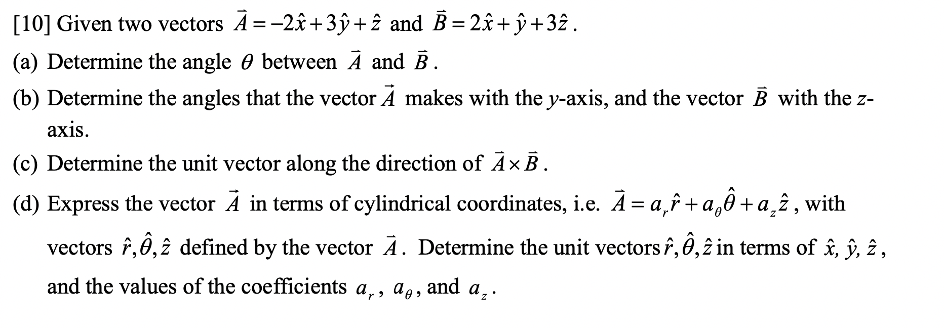 Solved [10] Given two vectors Ā=-2î +3ỹ + ĉ and B = 2€ +ỹ | Chegg.com