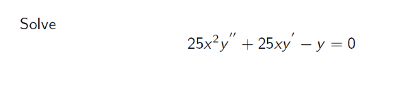 Solved 25x2y′′+25xy′−y=0 | Chegg.com