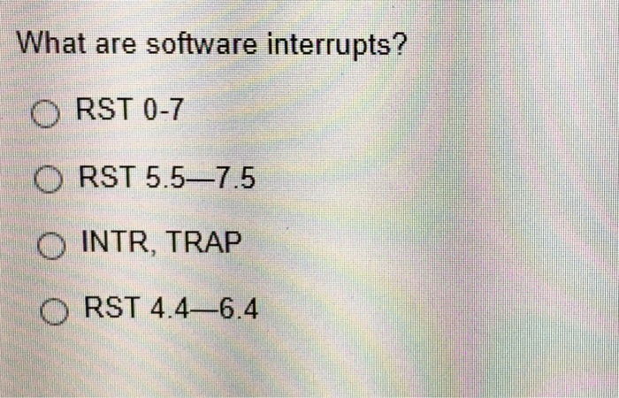 Solved What Are Software Interrupts Rst 0 7 Rst 55 75 3256