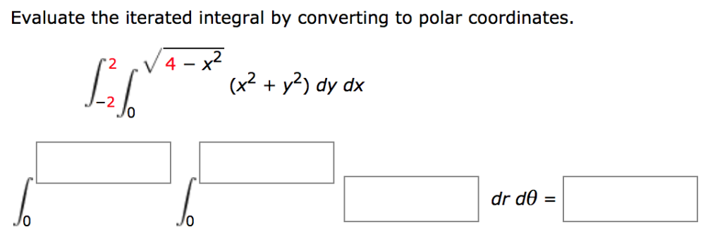 Solved Evaluate the iterated integral by converting to polar | Chegg.com