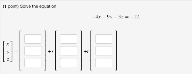 Solved (1 point) Solve the equation -4x-9y-3z-17 (1 point) | Chegg.com