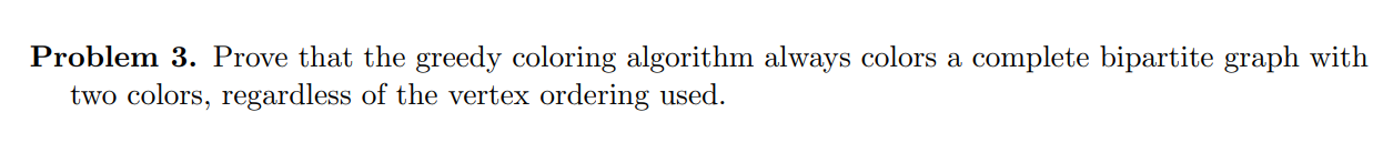 Solved Problem 3. Prove that the greedy coloring algorithm | Chegg.com