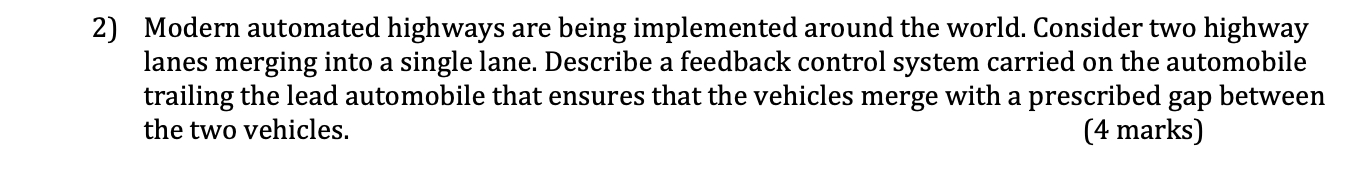 Solved Modern automated highways are being implemented | Chegg.com