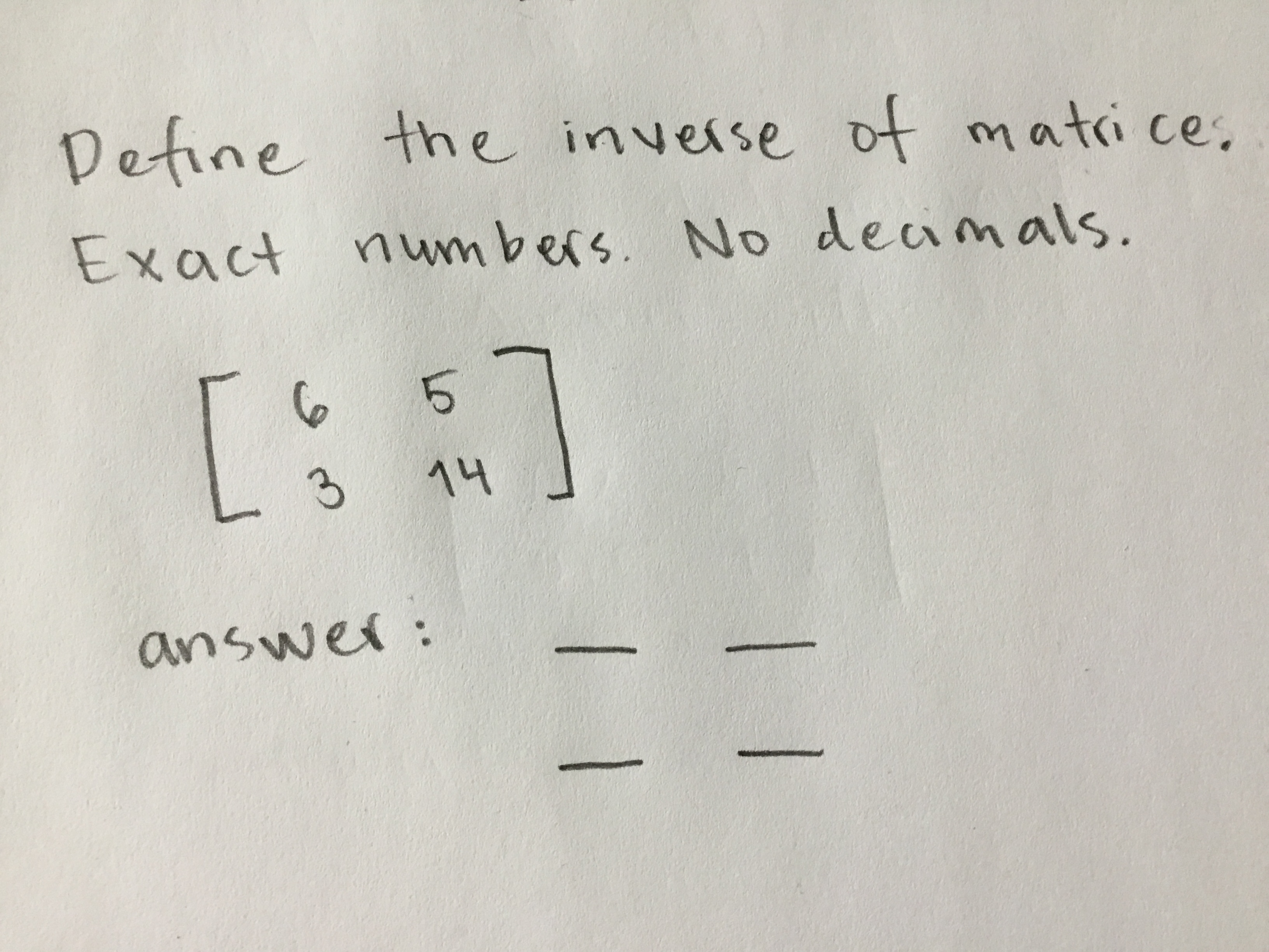 Solved Define the inverse of matrice. Exact numbers. No | Chegg.com