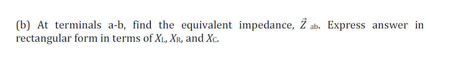 Solved For the circuit, XL, XR, and Xc are constants. Solve | Chegg.com