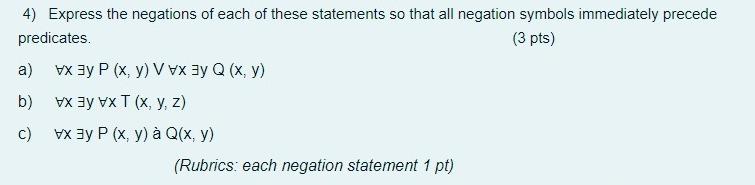 Solved 4) Express the negations of each of these statements | Chegg.com