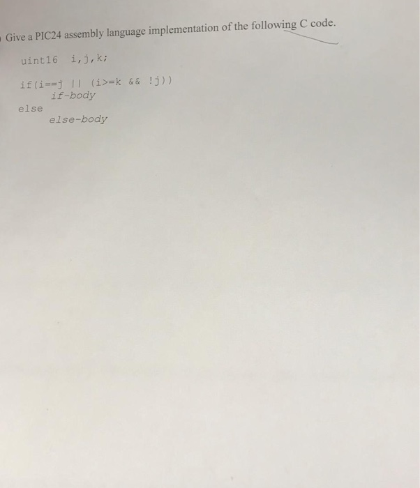 Solved Give a PIC24 assembly language implementation of the | Chegg.com