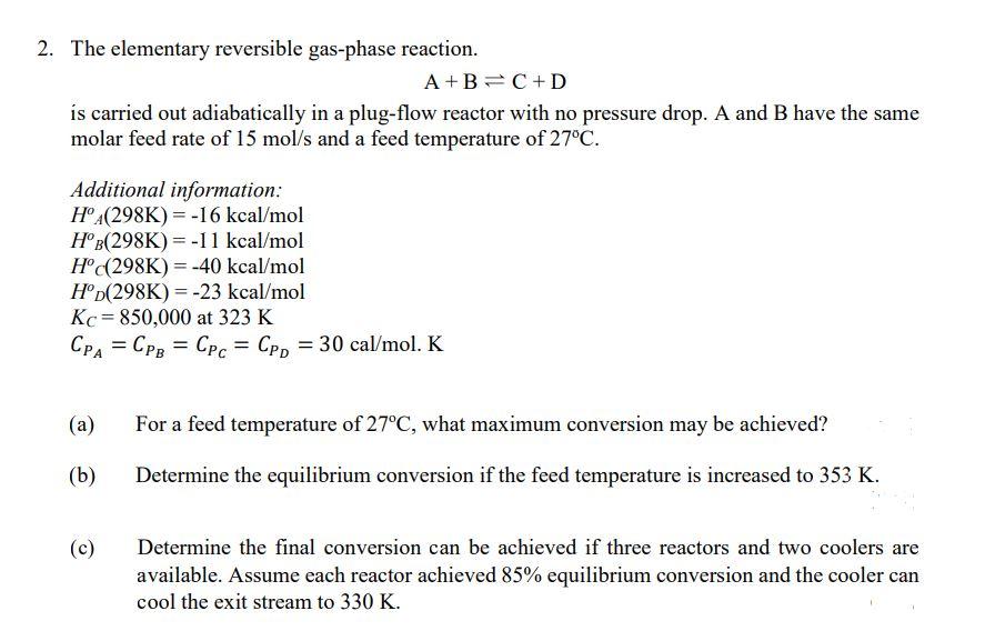 Solved 2. The elementary reversible gas-phase reaction. | Chegg.com