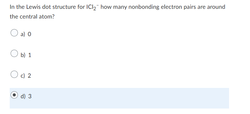Solved In the Lewis dot structure for ICl2−how many | Chegg.com