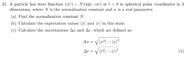 Solved A particle has wave function ψ(r)=Nexp(-αr) ﻿at t=0 | Chegg.com
