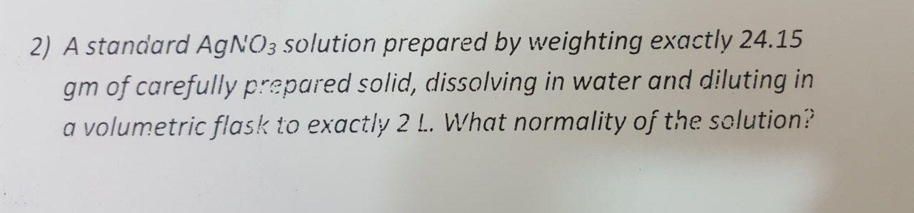 Solved 2) A standard AgNO3 solution prepared by weighting | Chegg.com
