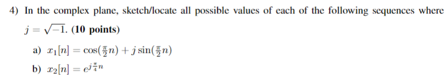 Solved 4) In the complex plane, sketch/locate all possible | Chegg.com