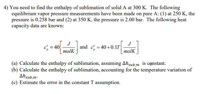 4) You need to find the enthalpy of sublimation of | Chegg.com