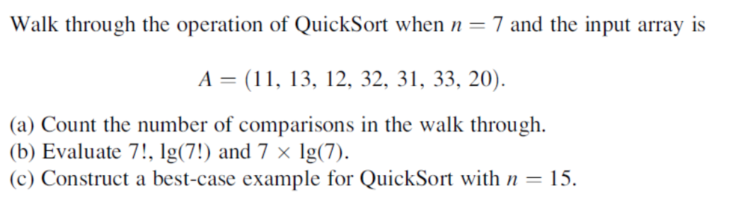 Solved Walk through the operation of QuickSort when n 7 and | Chegg.com