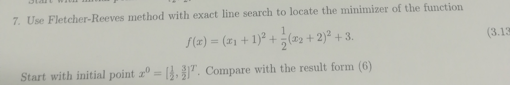 7. Use Fletcher-Reeves method with exact line search | Chegg.com