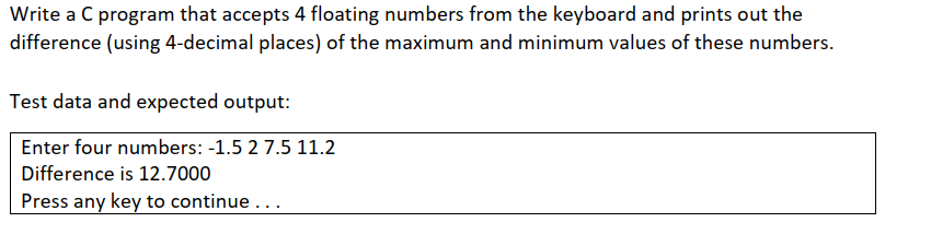 Solved Write a C program that accepts 4 floating numbers | Chegg.com