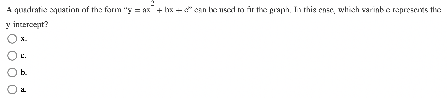 Solved A quadratic equation of the form " y=ax2+bx+c ﻿can be | Chegg.com