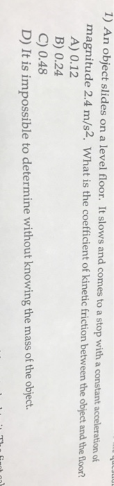 Solved An object slides on a level floor. It slows and comes | Chegg.com