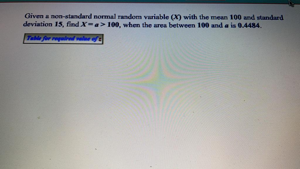 Solved Given A Non Standard Normal Random Variable X With 