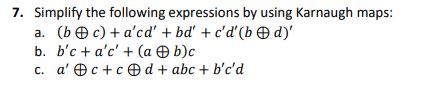 Solved Simplify the following expressions by using Karnaugh | Chegg.com