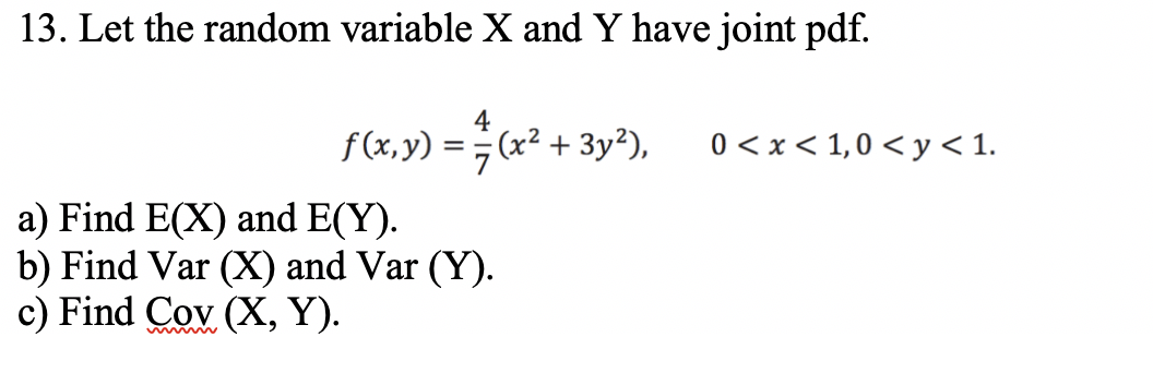 Solved 13. Let the random variable X and Y have joint pdf. | Chegg.com