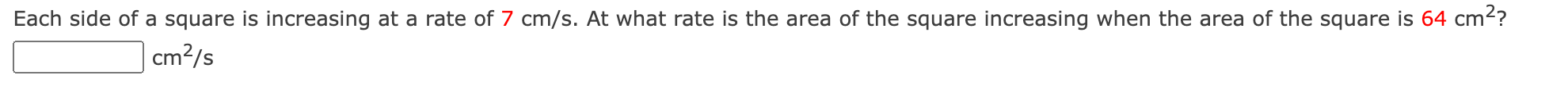 Solved Each side of a square is increasing at a rate of 7 | Chegg.com