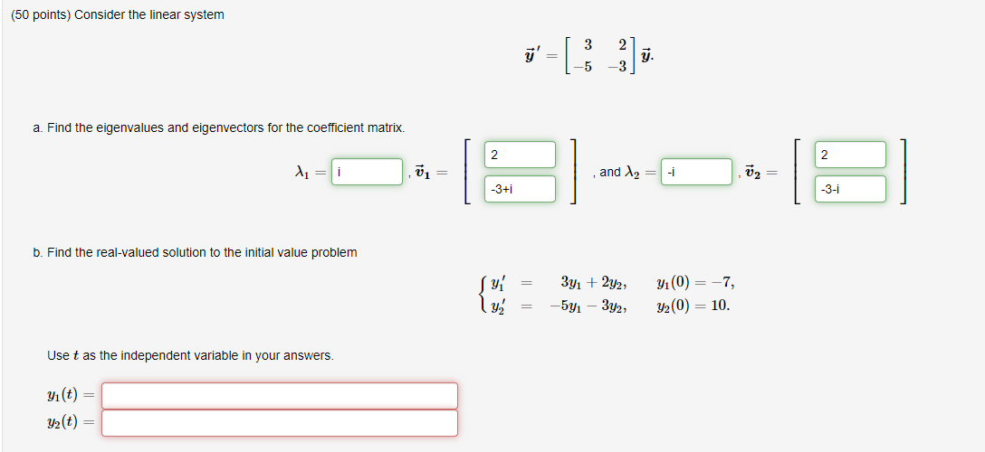 Solved (50 points) Consider the linear system y′=[3−52−3]y | Chegg.com