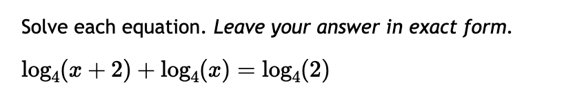 Solved Solve each equation. Leave your answer in exact form. | Chegg.com