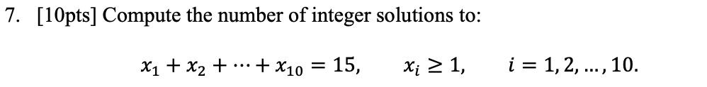 Solved [10pts] Compute the number of integer solutions to: | Chegg.com
