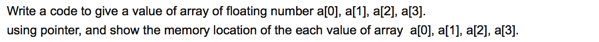 Solved Write a code to give a value of array of floating | Chegg.com
