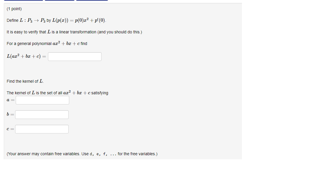 Solved Define L:P3→P3 by L(p(x))=p(0)x2+p′(0). It is easy to | Chegg.com