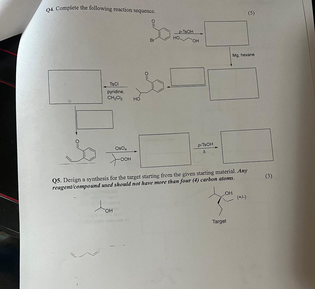 Solved Q4. Complete the following reaction sequence. (5) Q5. | Chegg.com