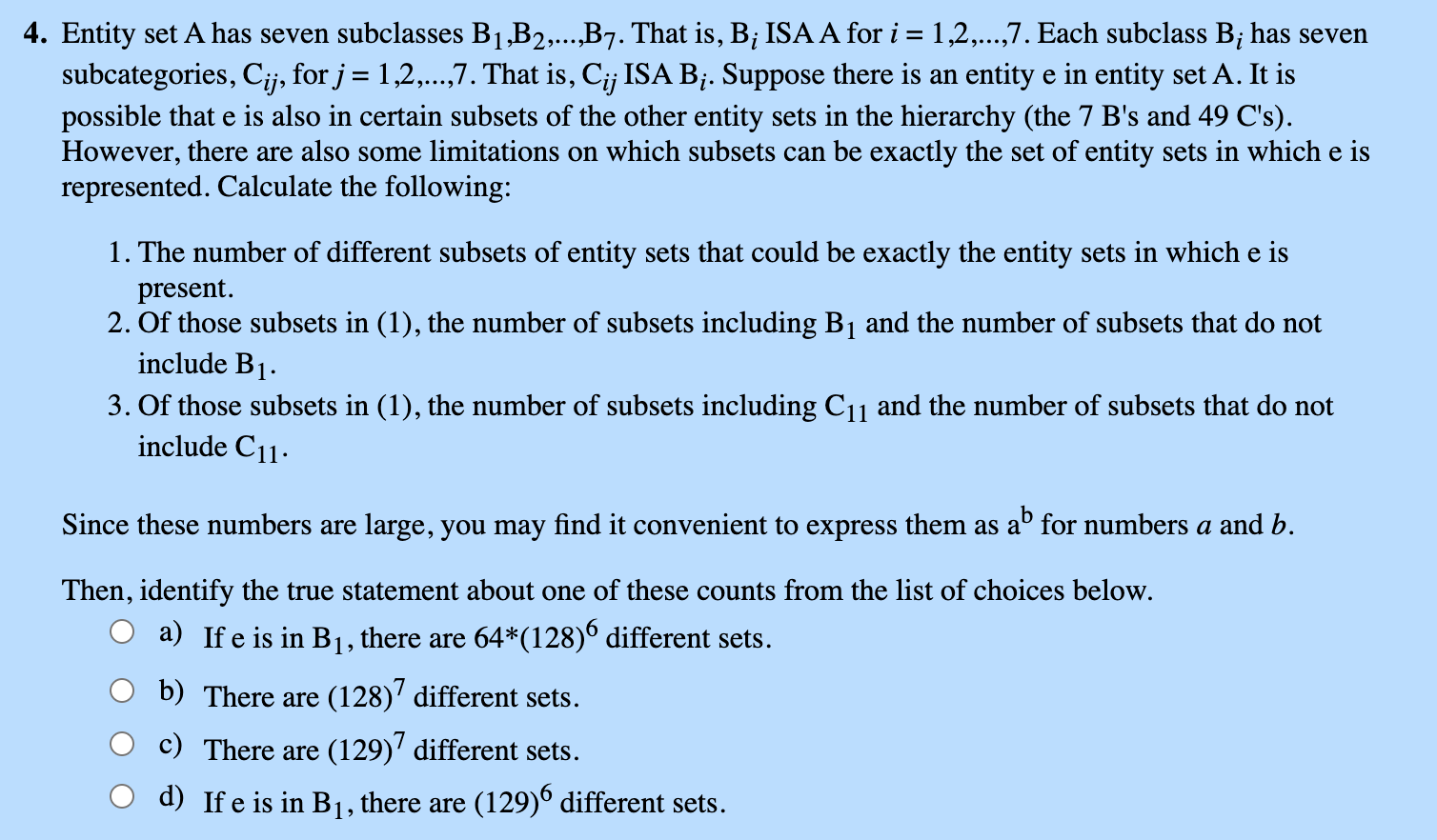Solved 4. Entity set A has seven subclasses B1, B2,…,B7. | Chegg.com