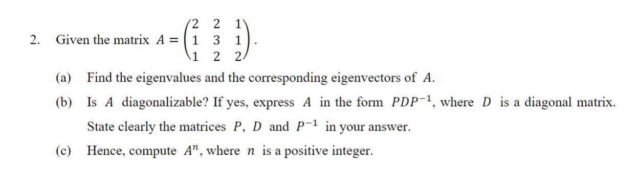 Solved Given the matrix A=⎝⎛211232112⎠⎞ (a) Find the | Chegg.com