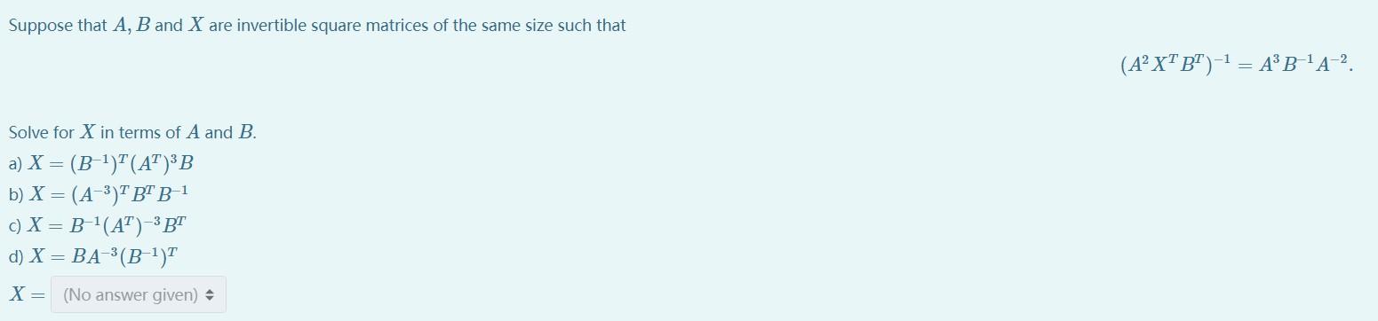 Solved Suppose that A,B and X are invertible square matrices | Chegg.com