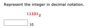 Solved Represent the integer in decimal notation. 111012 10 | Chegg.com