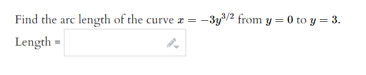 Solved Find the arc length of the curve x=−3y3/2 from y=0 to | Chegg.com