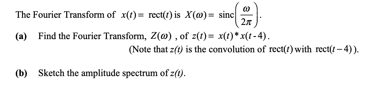 Solved The Fourier Transform of x(t)=rect(t) is | Chegg.com