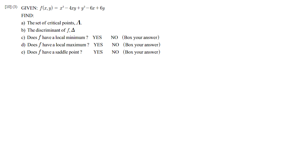 Solved [10] (3) GIVEN: f(x,y)=x2−4xy+y2−6x+6y FIND: a) The | Chegg.com