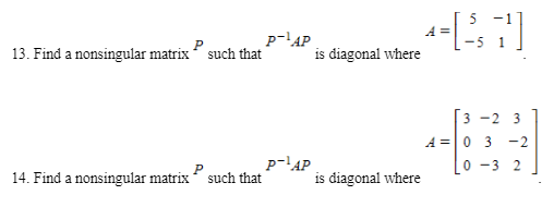 Solved 14. Find a nonsingular matrix P such that P−1AP is | Chegg.com