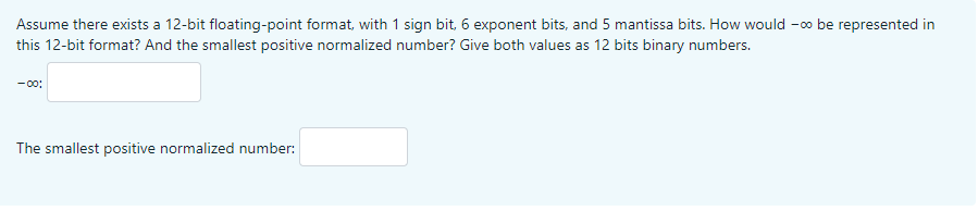 Solved Assume there exists a 12-bit floating-point format, | Chegg.com