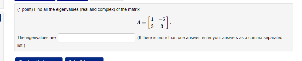 Solved (1 point) Find all the eigenvalues (real and complex) | Chegg.com