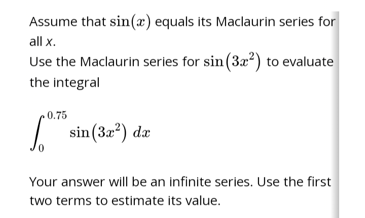 Solved Assume that sin(x) equals its Maclaurin series for | Chegg.com