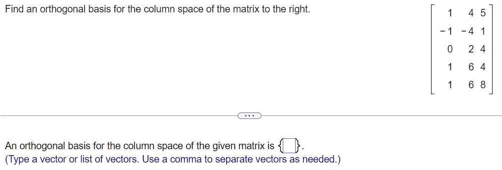 Solved Find an orthogonal basis for the column space of the | Chegg.com