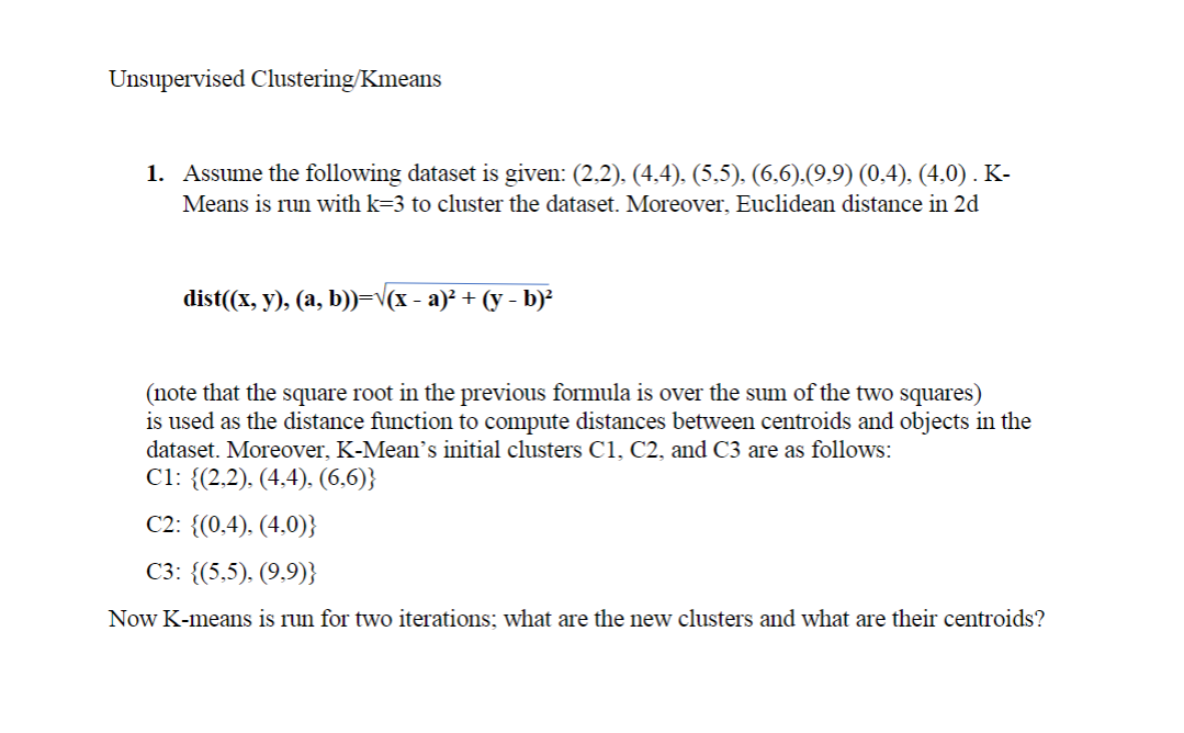Solved Unsupervised Clustering/Kmeans 1. Assume the | Chegg.com