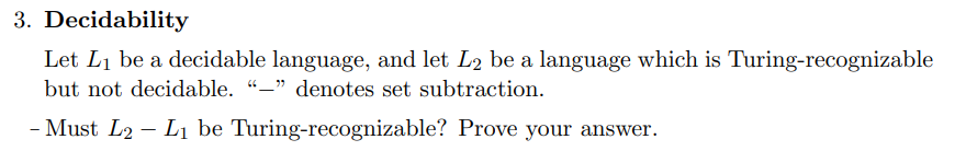 Solved 3. Decidability Let L1 be a decidable language, and | Chegg.com