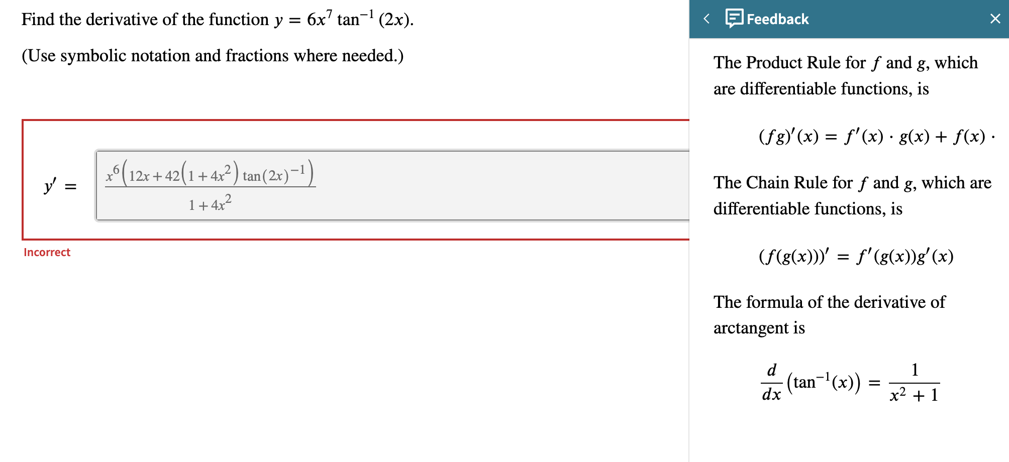 Solved Find the derivative of the function y=6x7tan−1(2x). | Chegg.com