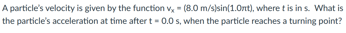 Solved A particle's velocity is given by the function | Chegg.com
