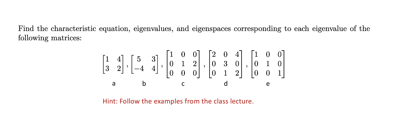 Solved Find the characteristic equation, eigenvalues, and | Chegg.com