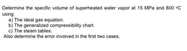 Solved Determine the specific volume of superheated water | Chegg.com